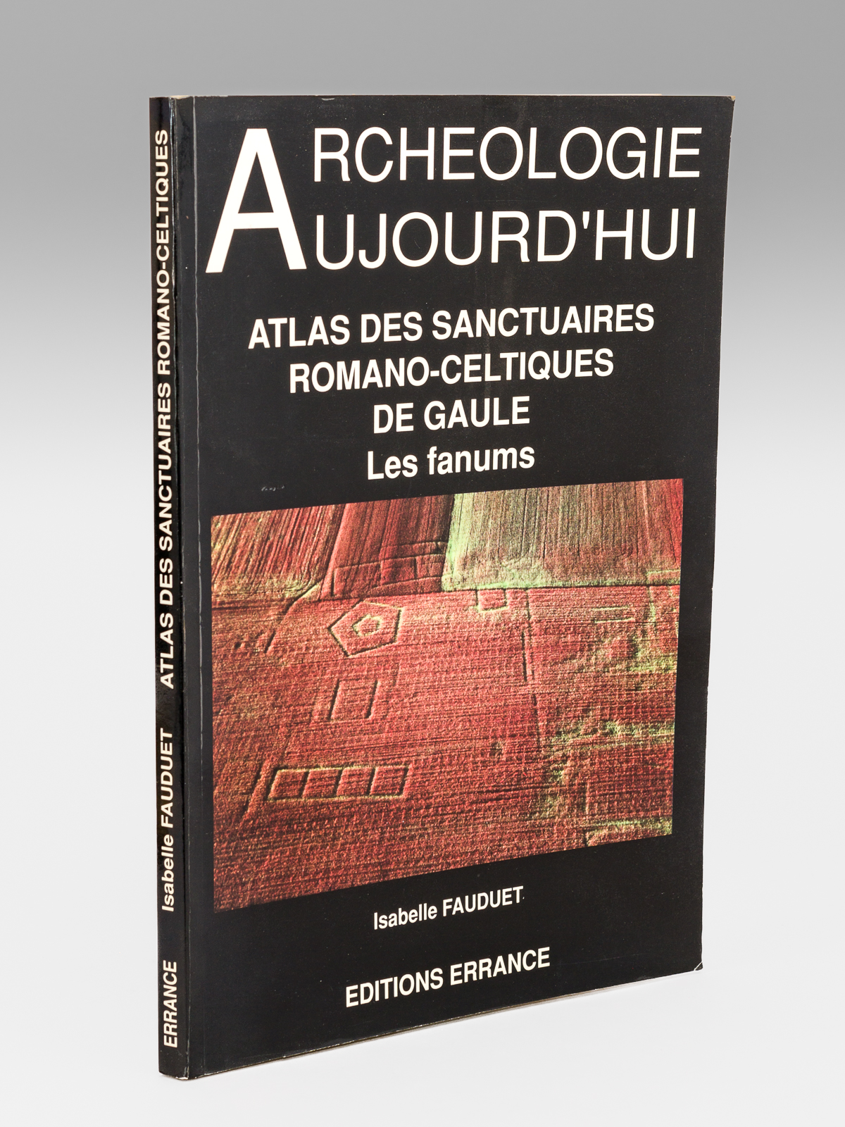 Atlas des sanctuaires romano-celtiques de Gaule. Les fanums. Français ...